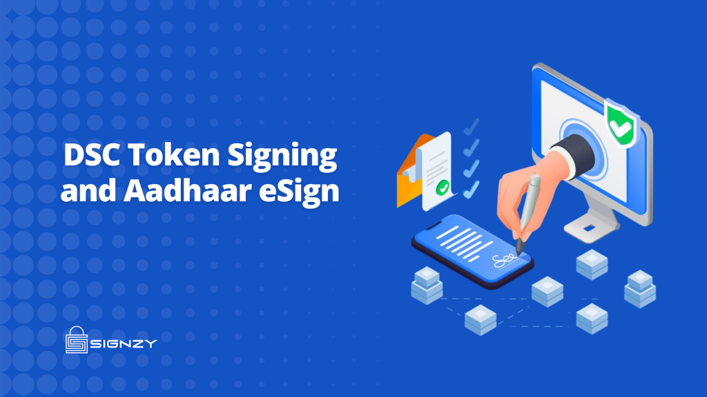 Difference between DSC Token Signing and Aadhaar eSign - Signzy Difference between DSC Token Signing and Aadhaar eSign - Signzy